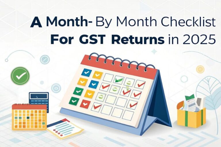 A Month-by-Month Checklist for GST Returns in 2025