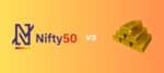 Gold vs Nifty 50 What's the better investment? [chart compared]